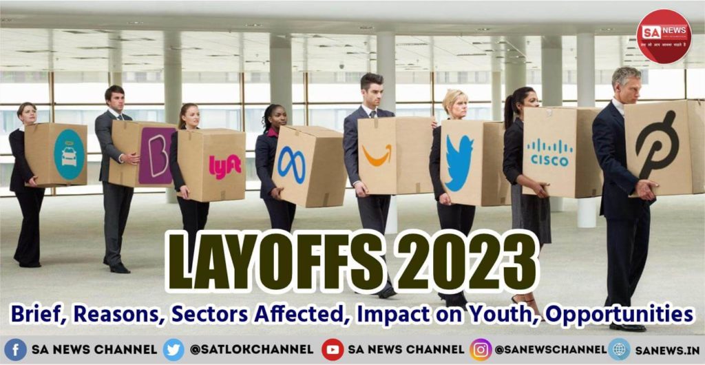 LAYOFFS 2023: Reasons, Sectors Affected, Impact, Opportunities