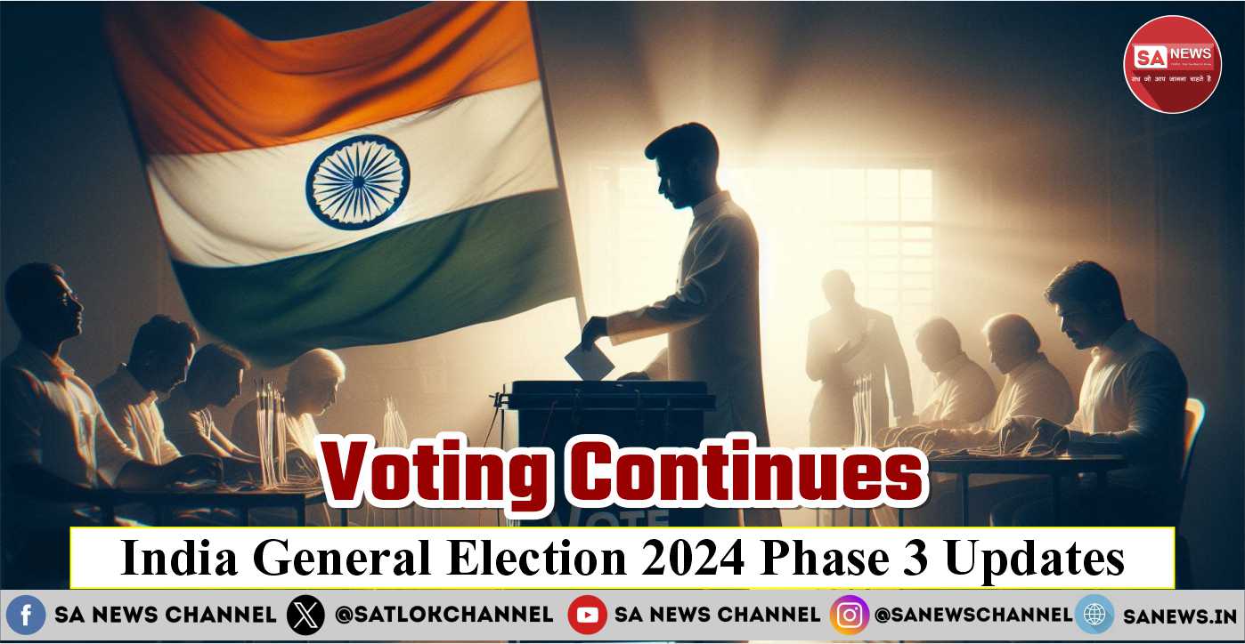 Voting Continues: India General Election 2024 Phase 3 Updates